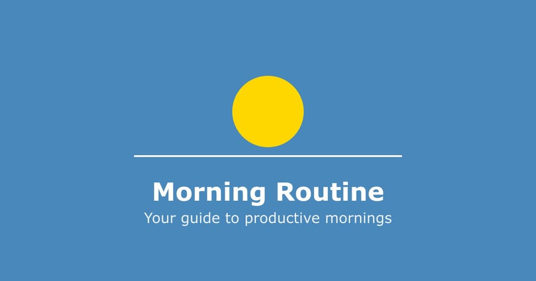 Create Your Perfect Morning Routine for Maximum Productivity
